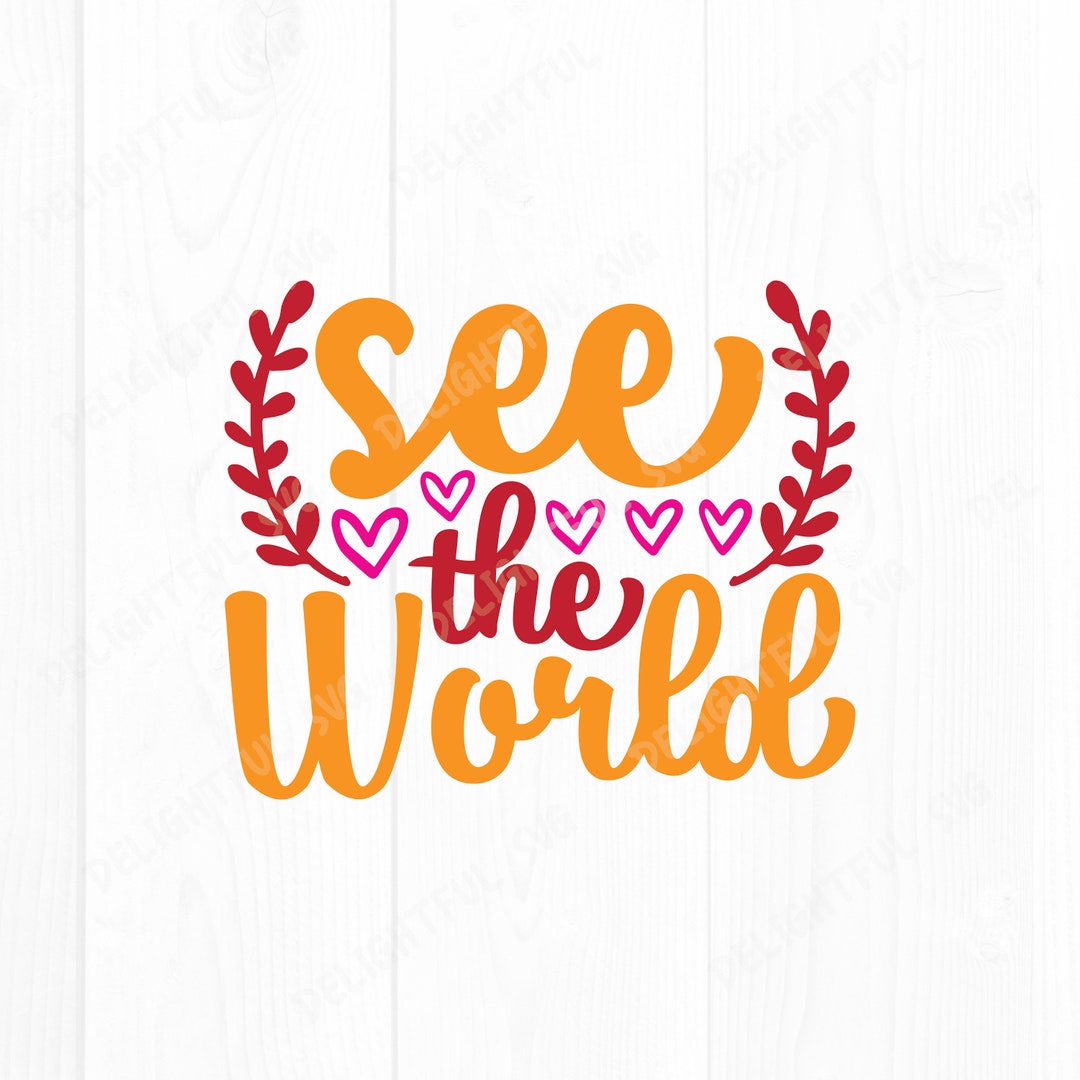See the World Svg, Traveling Svg, Dream Svg,travel Svg, Family Vacation ...