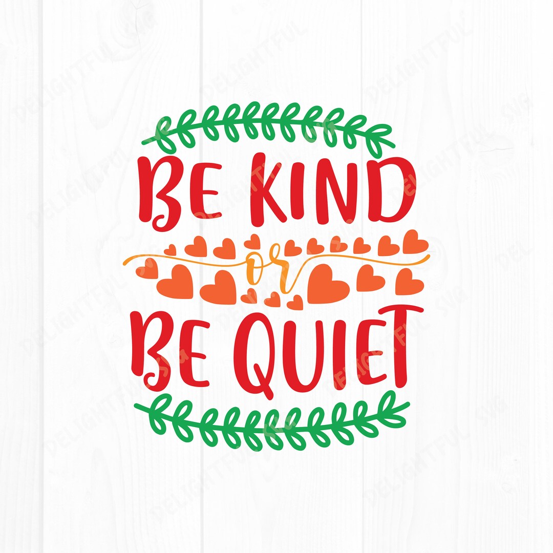 Be Kind or Be Quiet Svg, Hustle Hard Svg, Inspirational Saying ...