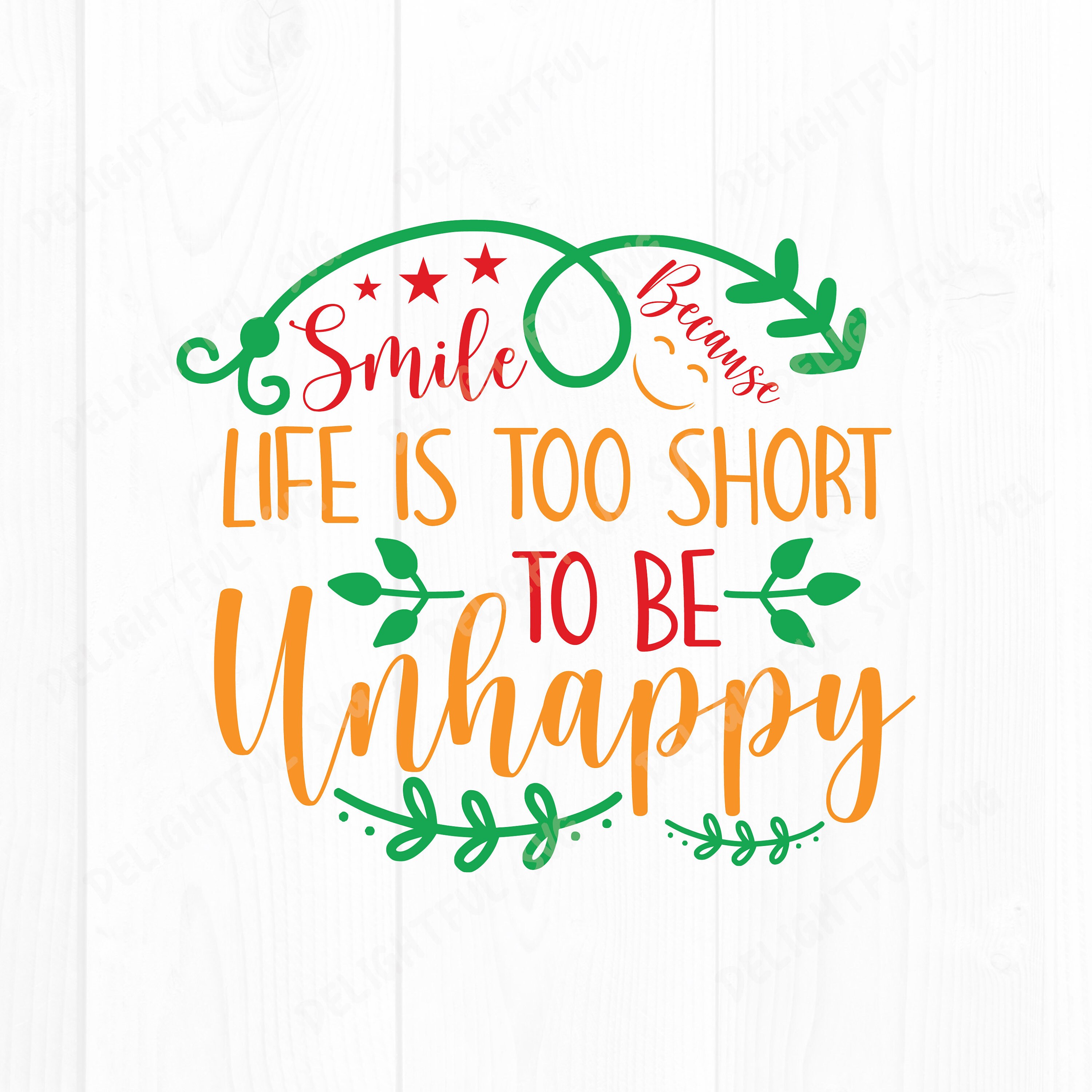 Smile Life is Too Short Svg Inspirational Saying | Etsy
