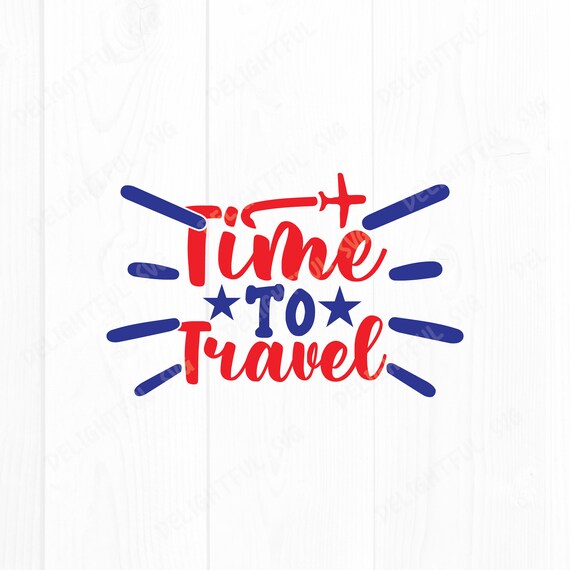 Time to Travel Svg Traveling Svg Dream Svgtravel Svg | Etsy