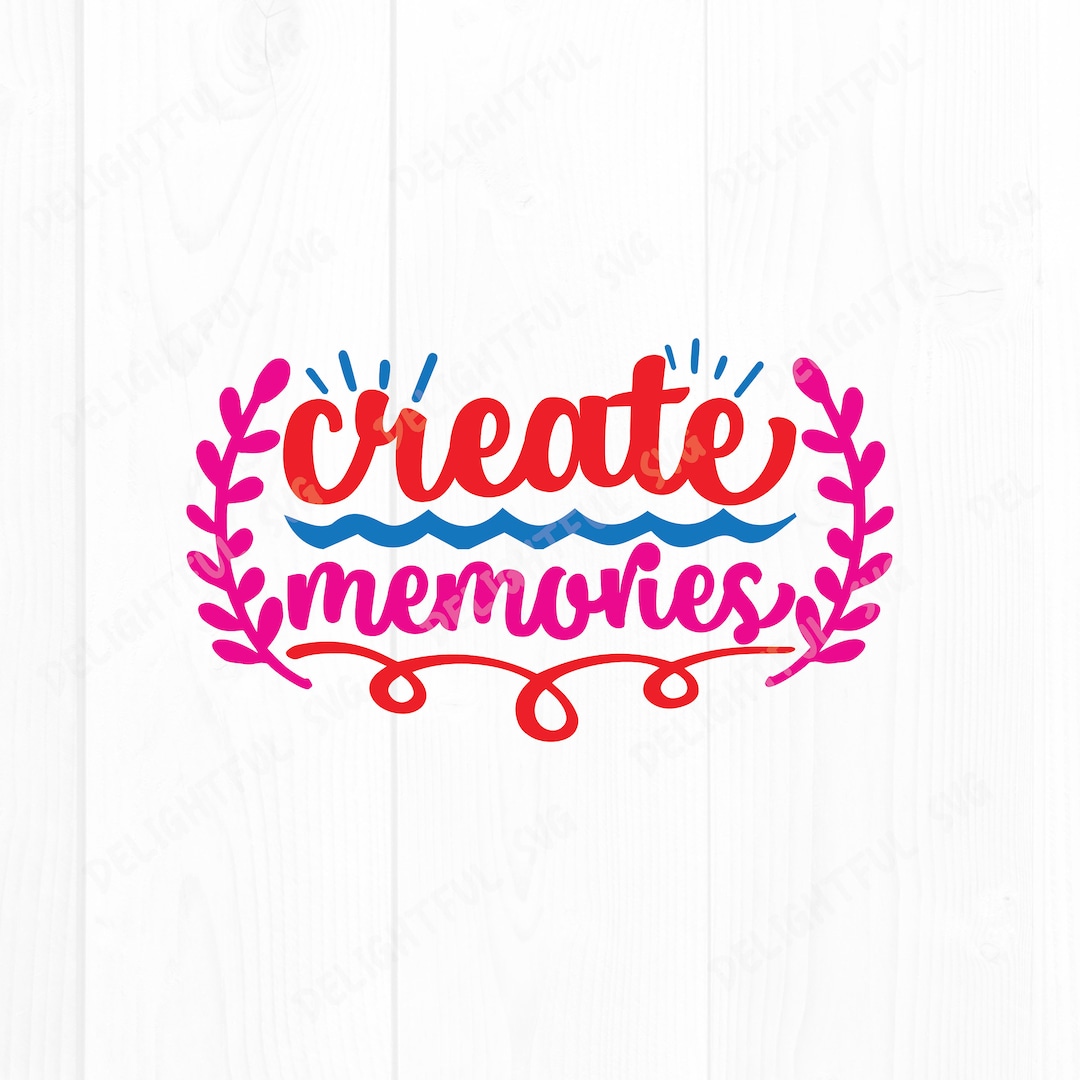 Creative Memories Svg, Making Memories Svg, Travel Svg, Family Vacation ...