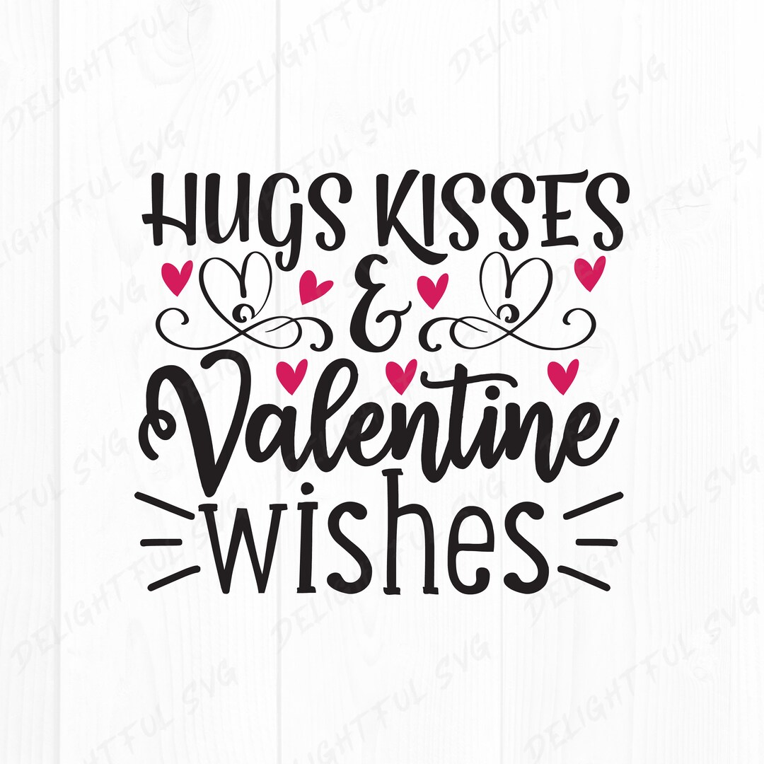 Hugs & Kisses Valentines Day Svg, Valentines Shirt Svg, Valentines Cut ...