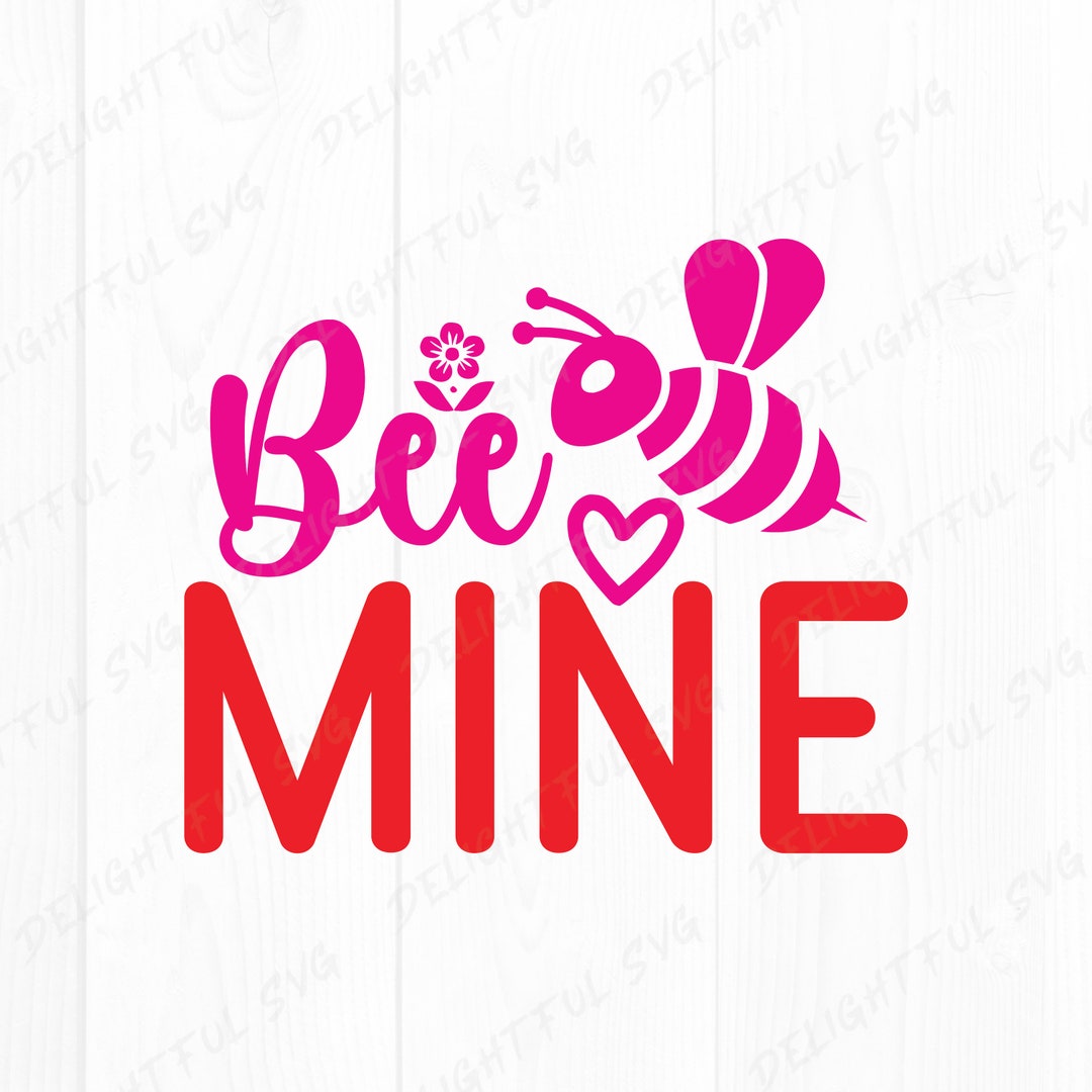 Bee Mine Svg, Valentines Day Svg, Valentines Shirt Svg, Valentines Cut ...