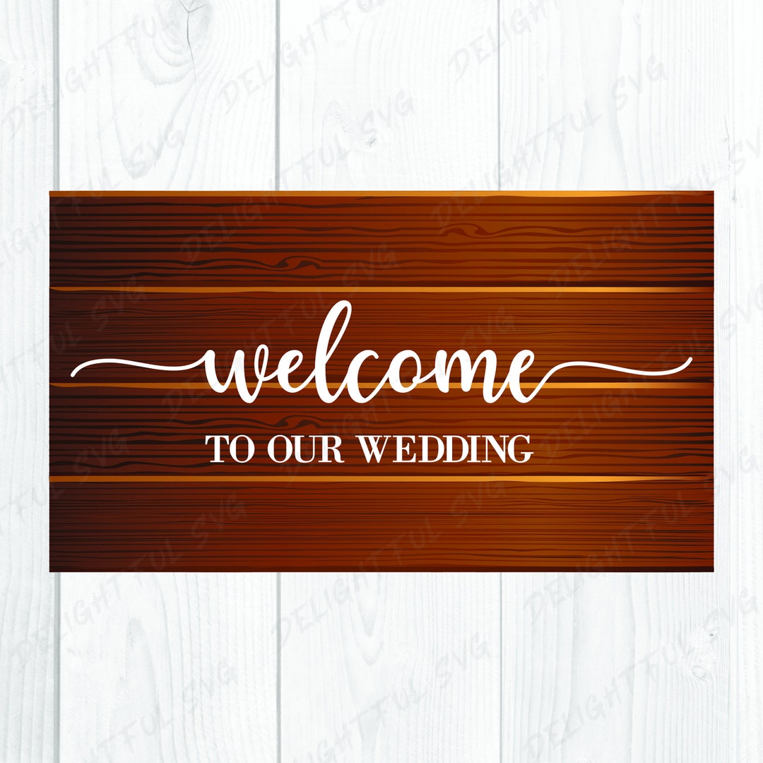 Wedding Sign Svg, Welcome to Our Wedding Svg, Rustic Wedding Sign Svg ...