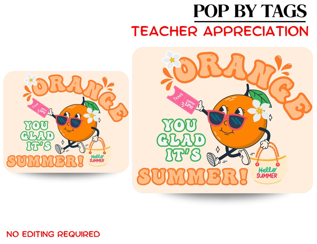 Pop by Gift Tag, ORANGE You Glad Its SUMMER!, Teacher Appreciation ...