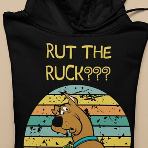 Rut the Ruck Hoodies. Scooby Doo. Gift for Him. Gift for Her. We Make ...