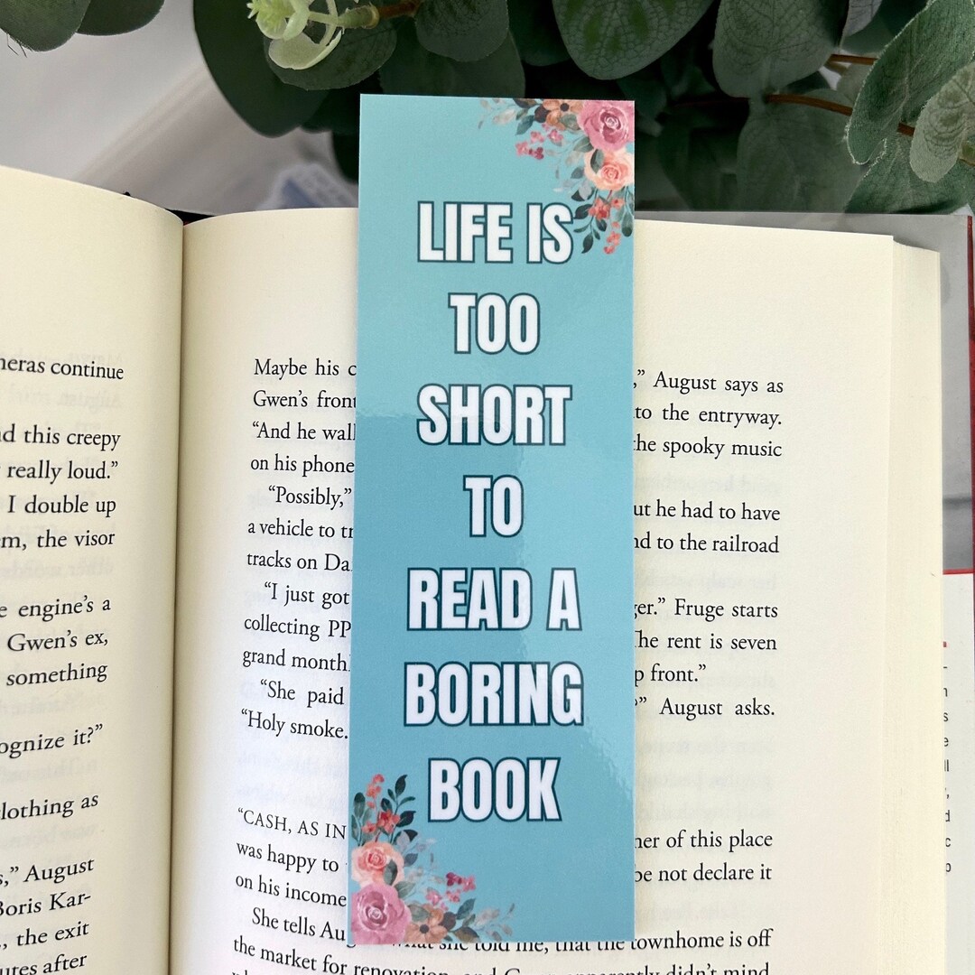 Life is Too Short to Read A Boring Book Bookmark Paper Bookmark for ...