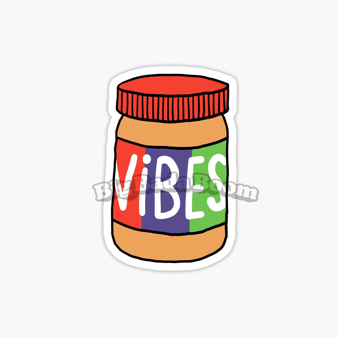 PEANUT BUTTER Vinyl Sticker, Best Friend Gift, Good Vibes Sticker ...