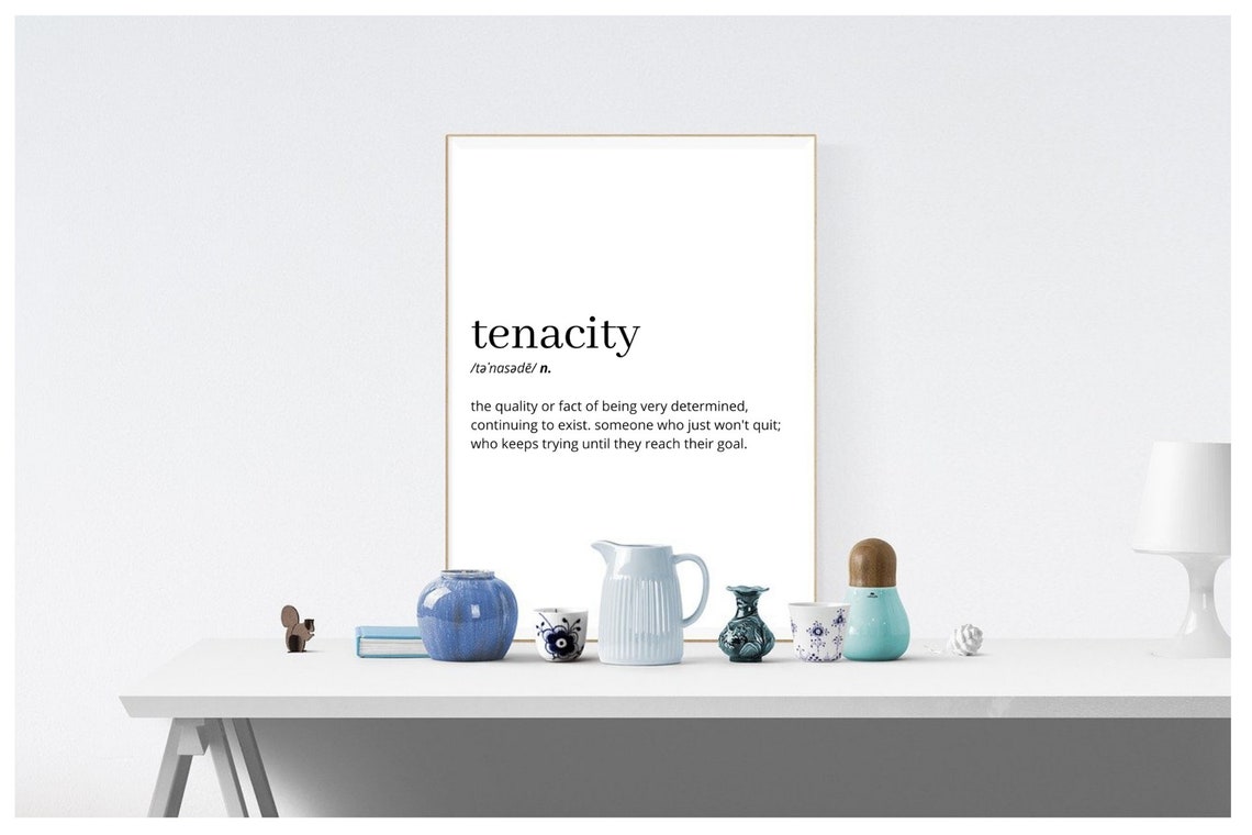 Tenacity Definition Printable Wall Art, Tenacity Quote, Tenacity Poster ...
