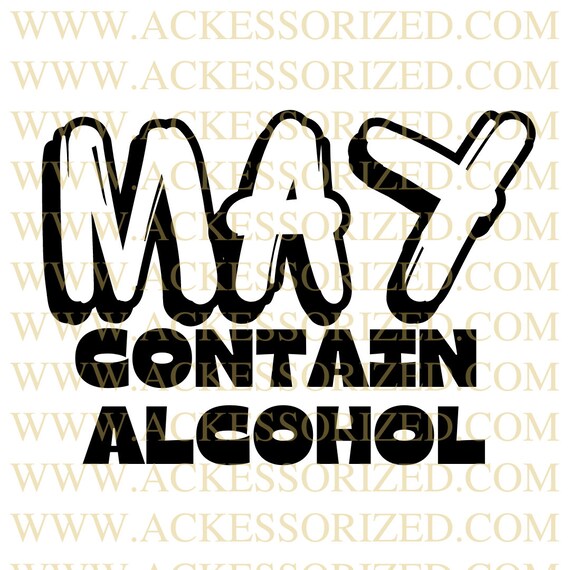 May contain Alcohol SVG PNG JPEG | Etsy