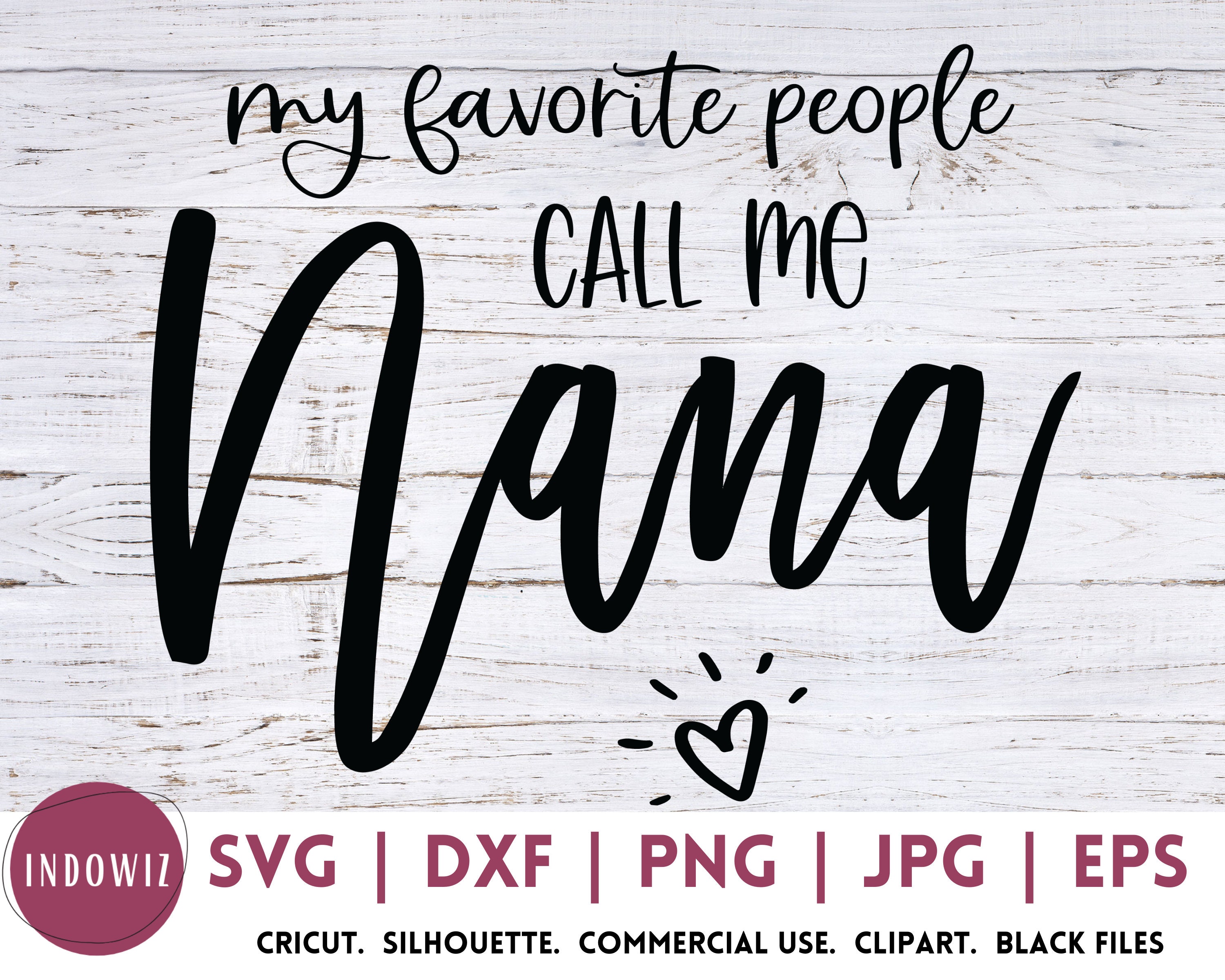 My Favorite People Call Me Nana Svg Nana Svg Nanna Svg Svg Etsy