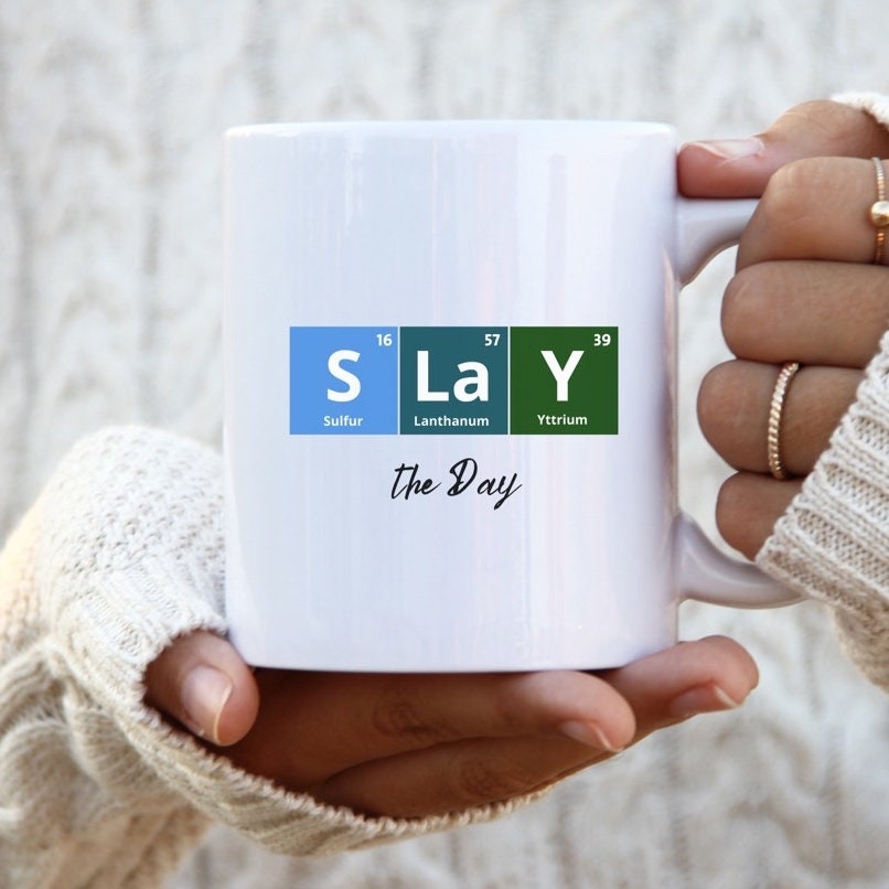 Slay the Day | Periodic Table Mug | Coffee Cup | Science | Chemistry ...
