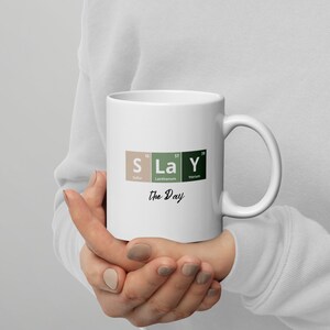 Slay the Day | Periodic Table Mug | Coffee Cup | Science | Chemistry ...