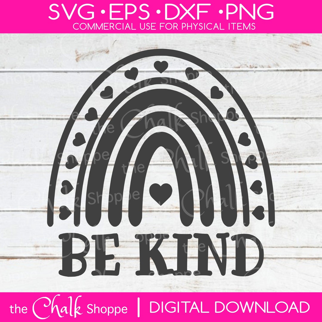 Be Kind Rainbow - Svg | Eps | Dxf | Png | Digital Downloads - SVG File ...
