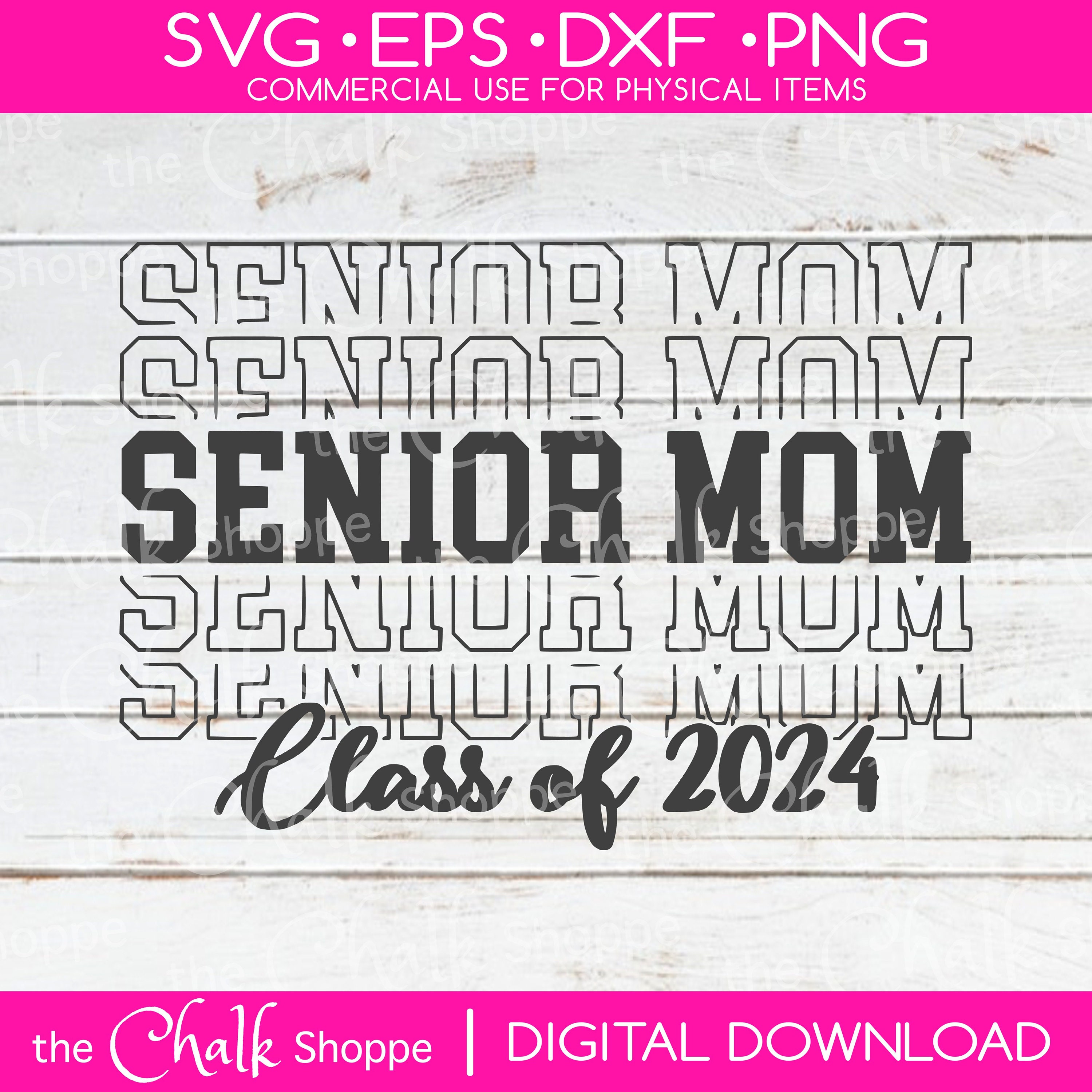 Senior Mom Class of 2024 Svg Eps Dxf Png Digital Downloads SVG File ...