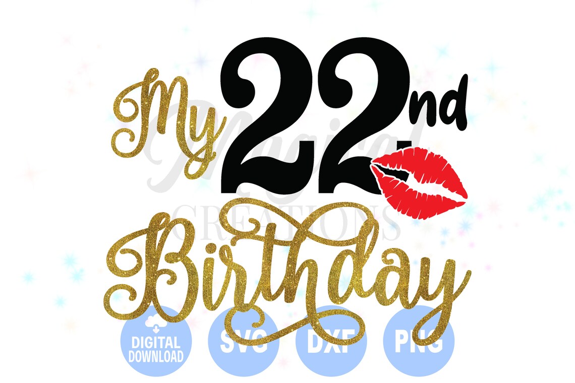 My 22nd Birthday Svg My 22nd Birthday It's My Birthday - Etsy Finland