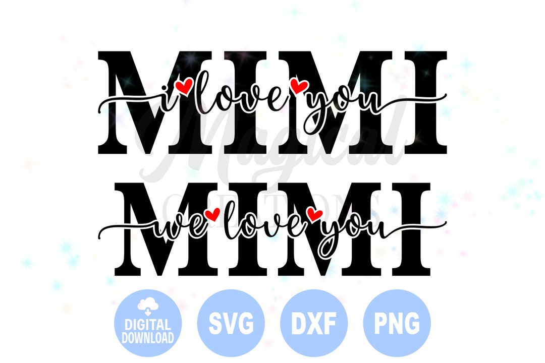 Mimi I Love You Svg, Mimi We Love You Svg, Mother's Day Svg, Mom Svg, I ...