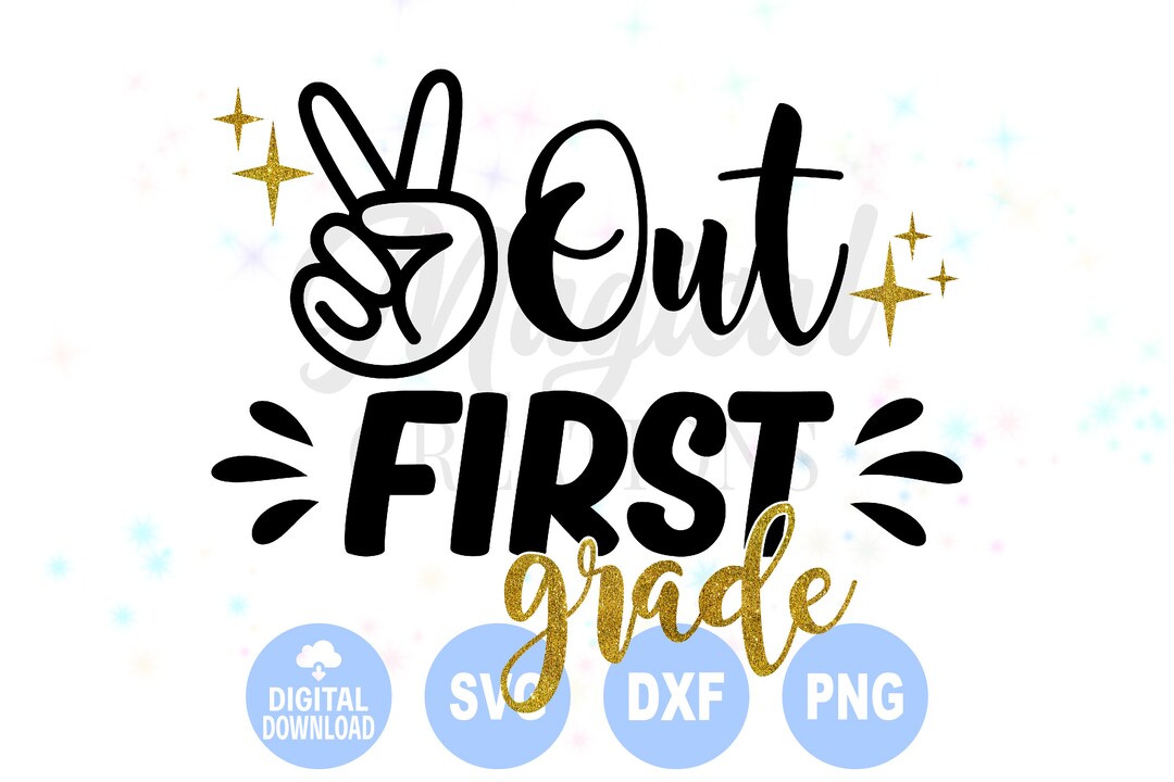 Peace Out First Grade Svg, Peace Out First Grade, Last Day of School ...