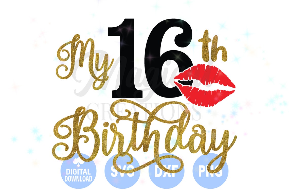 My 16th Birthday Svg My 16th Birthday It's My Birthday - Etsy