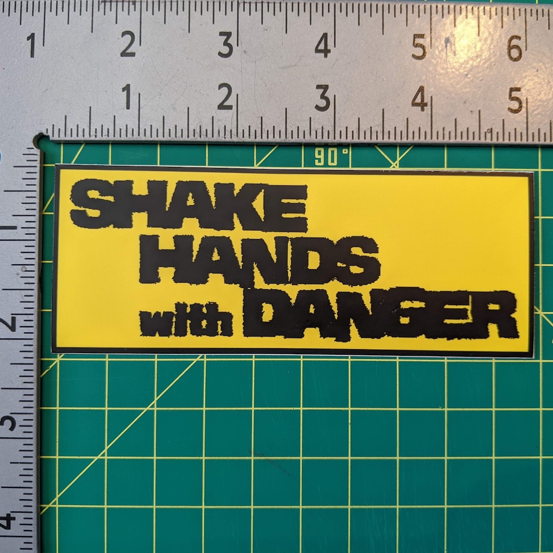 Shake Hands With Danger Vinyl Sticker - Etsy