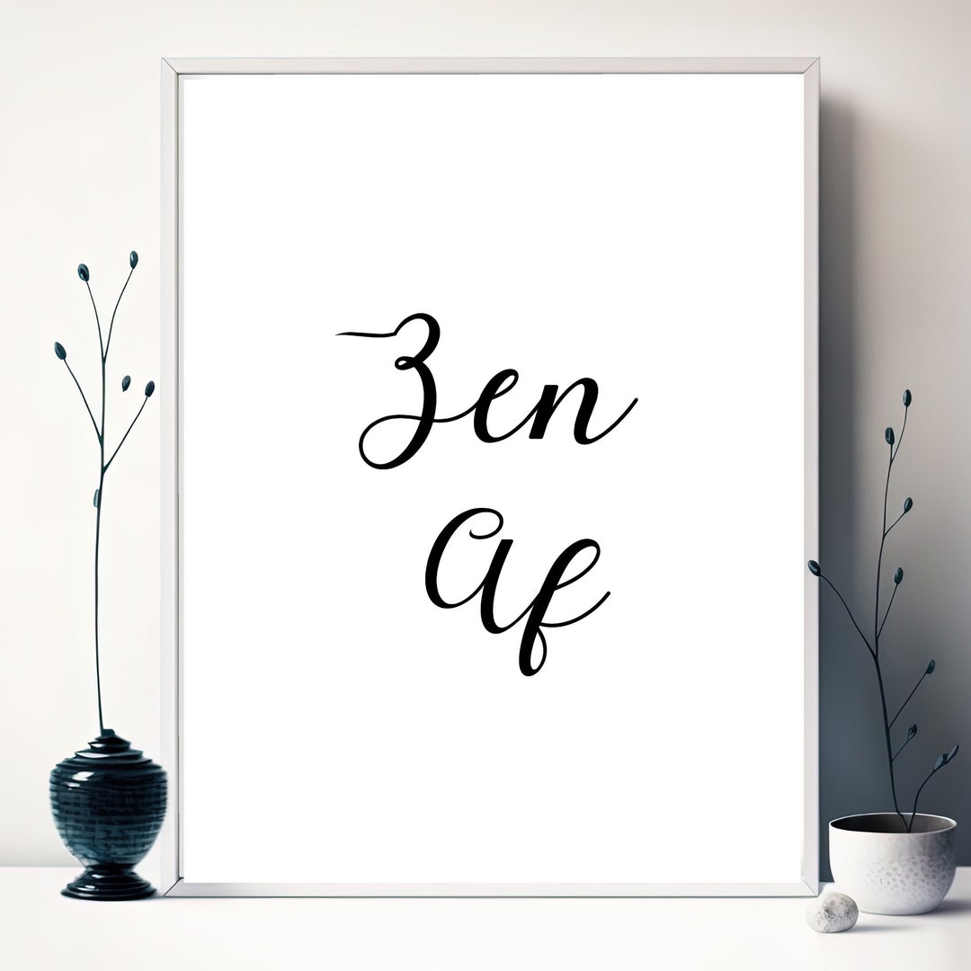 Zen AF Printable Art - Minimalist Wall Decor Download for Meditation ...