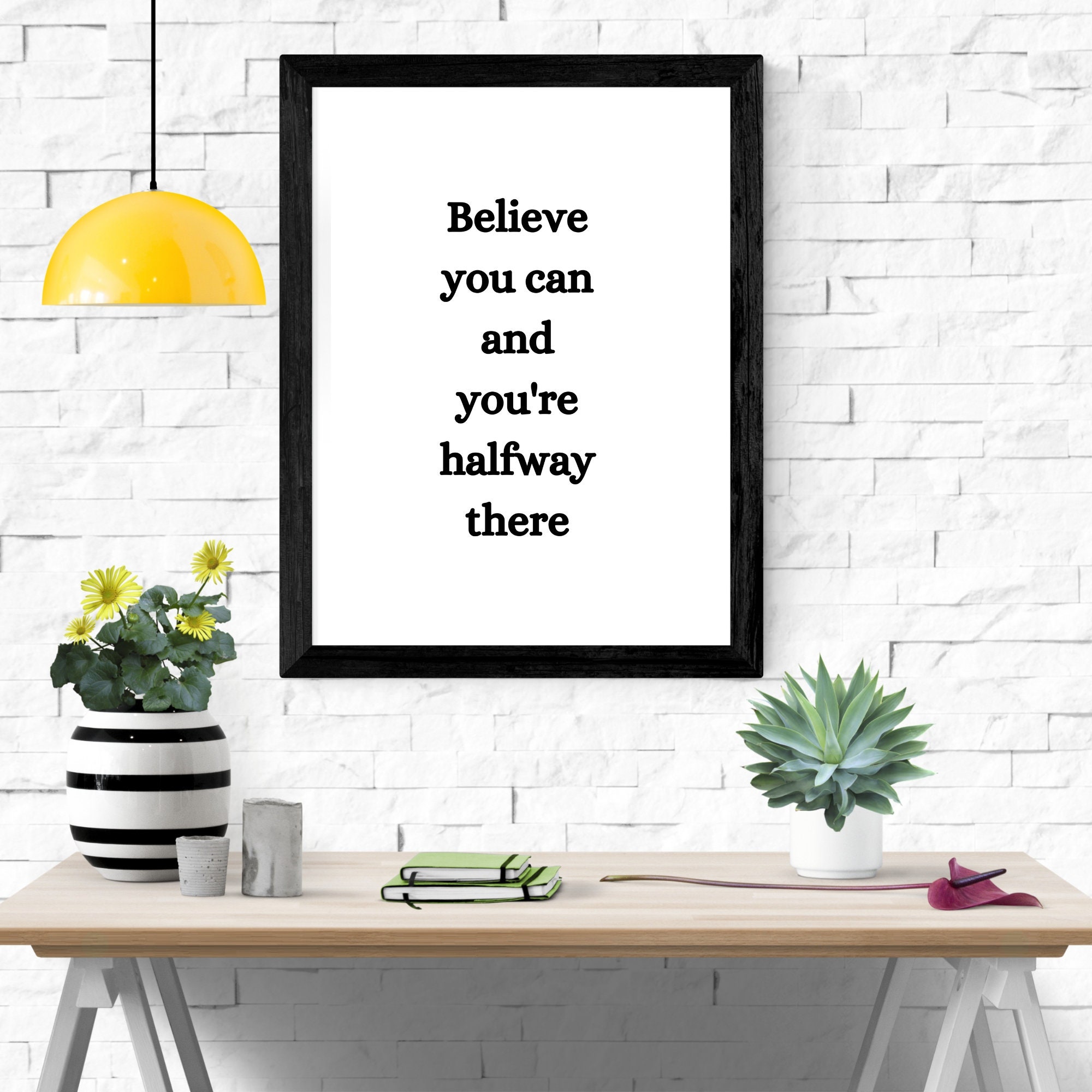 Believe You Can and You're Halfway There Inspirational Quotes ...