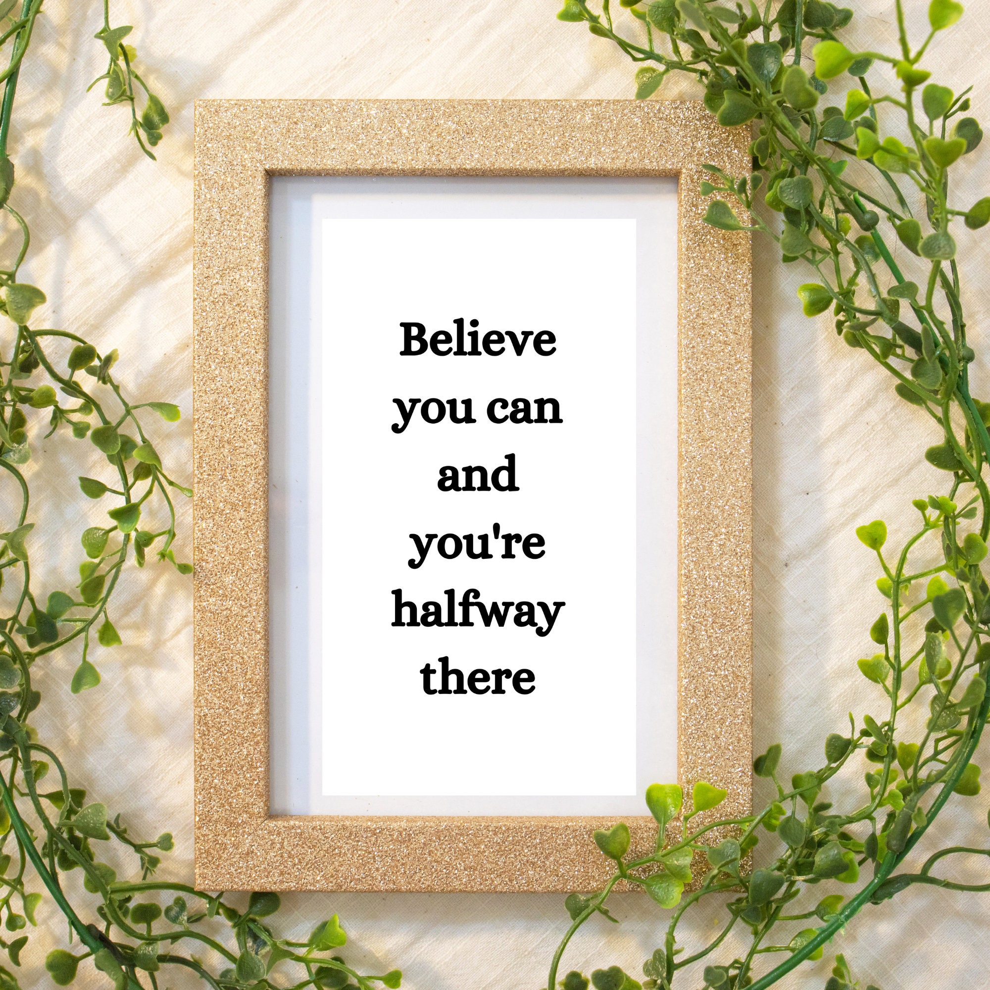 Believe You Can and You're Halfway There Inspirational Quotes ...