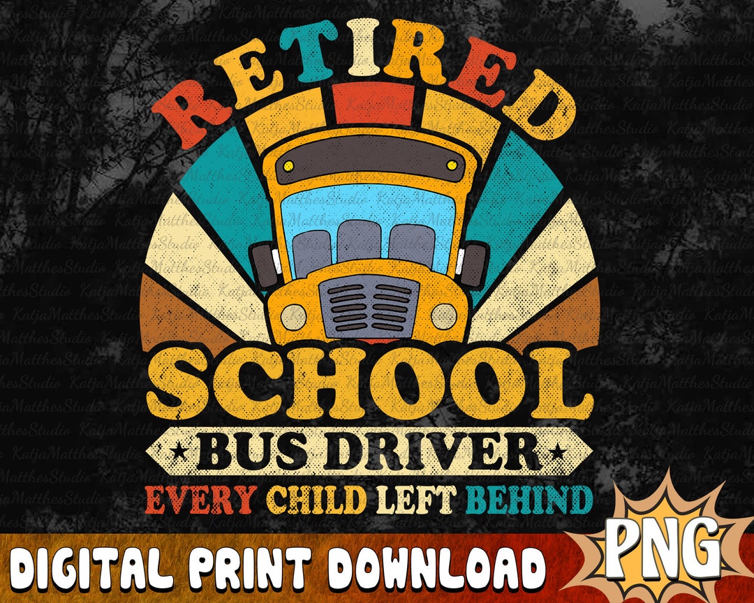 Retro Vintage Style Retired School Bus Driver PNG, School Bus Driver ...