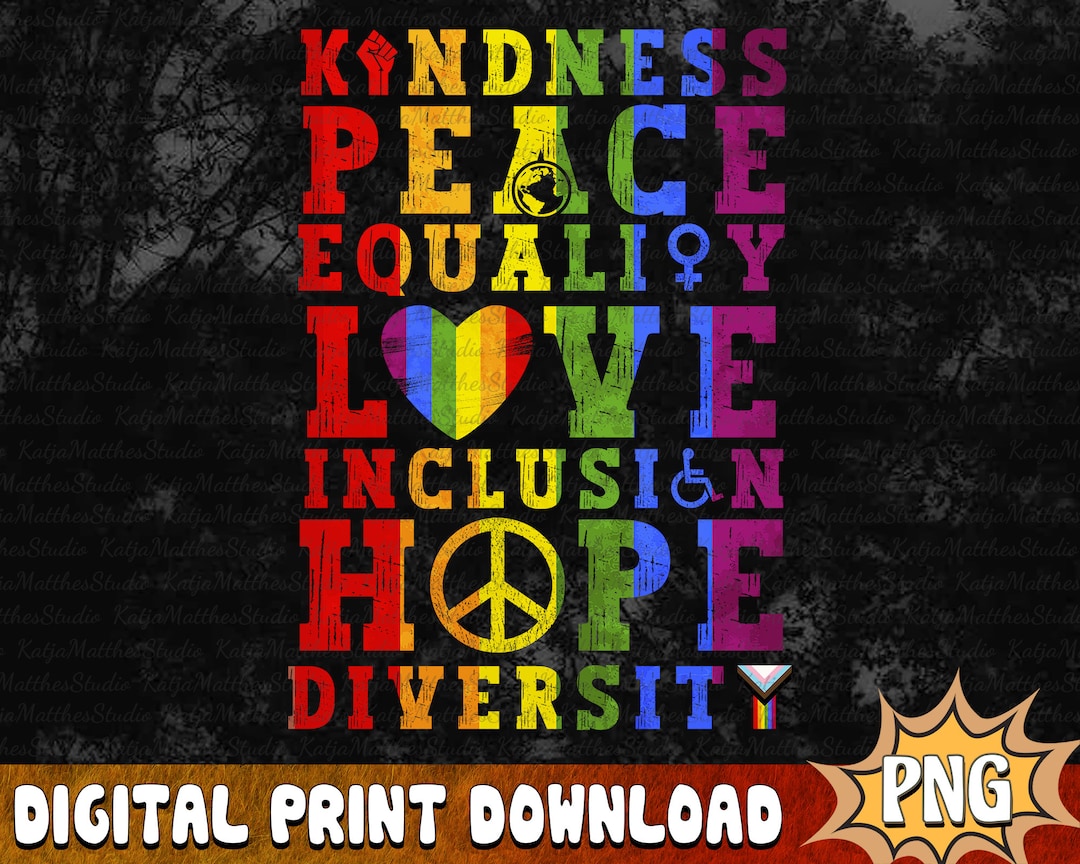 Kindness Peace Equality Love Png, Inclusion Hope Diversity Shirt File ...