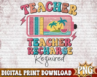 Teacher Recharge Required Png, Funny Teacher Summer Png, Gift for Teacher, Teacher Vacation Png ...