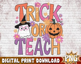 Trick or Teach Spooky Teacher Png, Funny Ghost Groovy Halloween Png ...