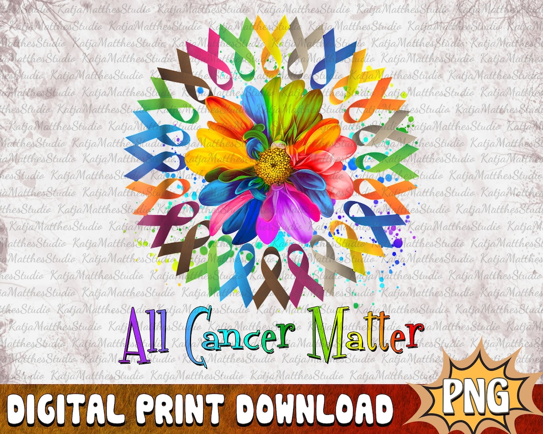 All Cancer Matter PNG, Cancer Awareness Sublimation, Cancer Ribbon ...