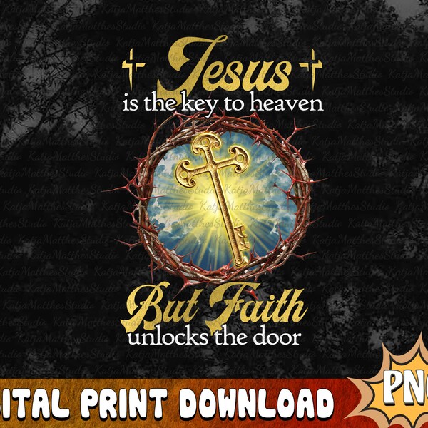 Jesus is the Key to Heaven but Faith Unlocks the Door Svg - Etsy