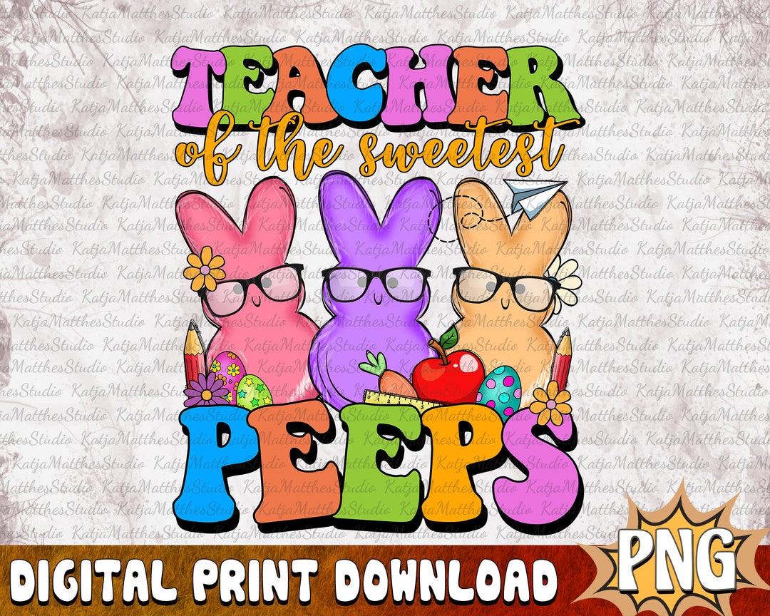 Teacher of the Sweetest Peeps Png, Teacher Bunny PNG, Cute Easter Day ...