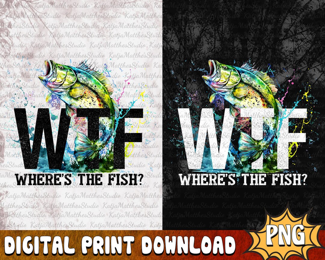 WTF Where's the Fish PNG, Funny Fishing Shirt,gift for Fisherman ...