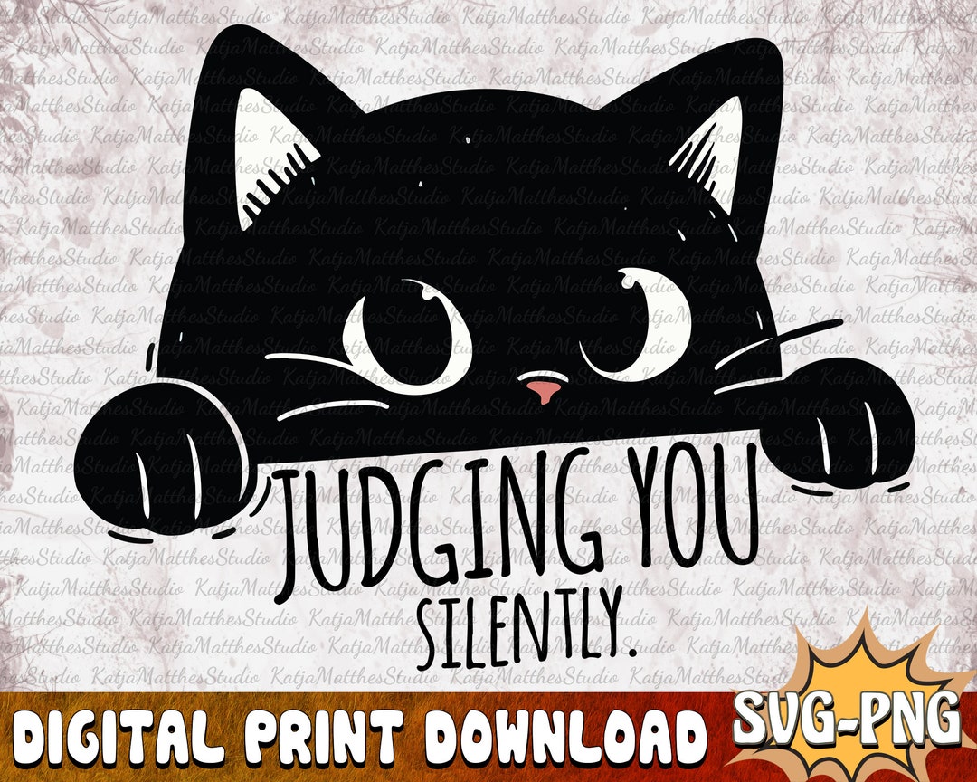 Judging You Svg Png, Silently Judging You Svg Png, Funny Cat Design ...