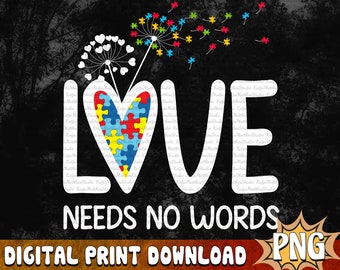 Love Needs No Words Autism Png Sublimation Design Download, Autism ...
