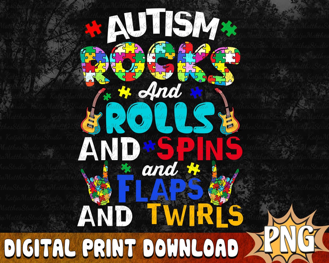 Autism Rocks Rolls Spins Flaps Awareness PNG, Autism Rocks and Rolls ...