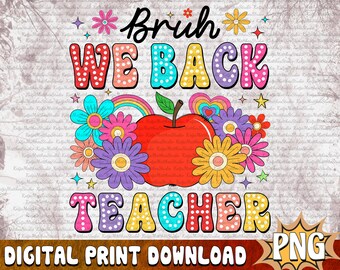 Bruh We Back Png, Back to School Png, Bruh We Back Teachers Png, Bruh ...