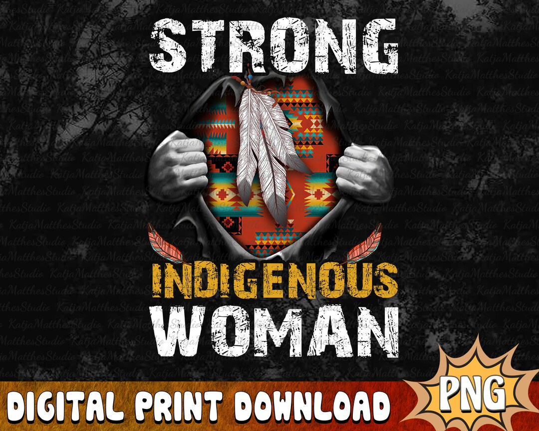 Native American Indigenous PNG Strong Indigenous Woman Png - Etsy