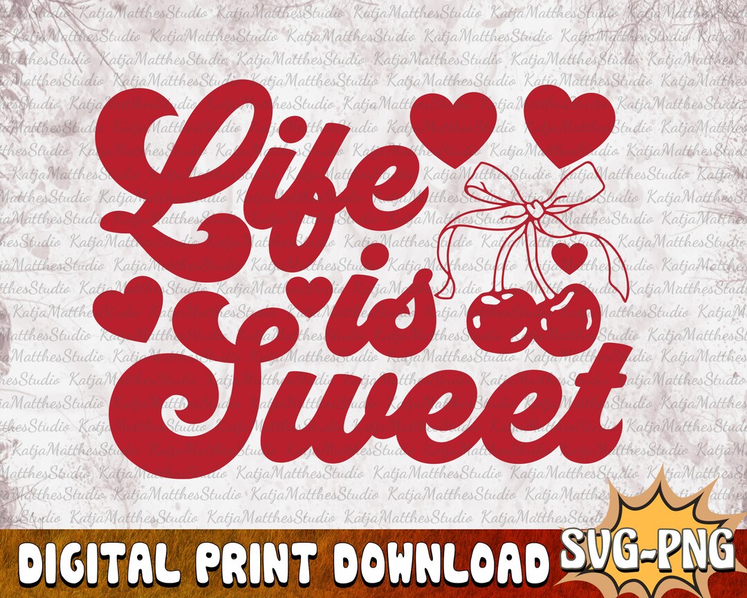 Life is Sweet Svg, Summer Svg, Cherry Svg, Baby Kids Dxf, Png, Eps ...