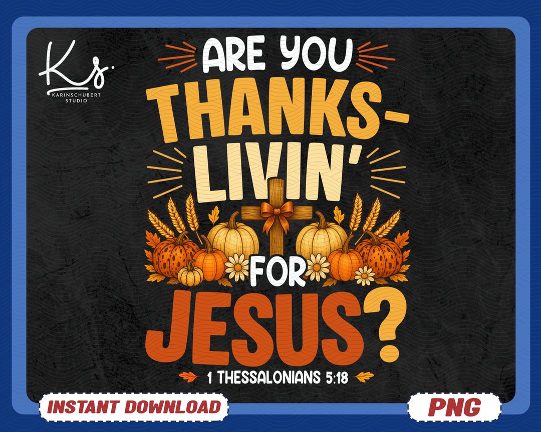 Are You Thanks-livin' for Jesus Png,christian Thanksgiving Png ...