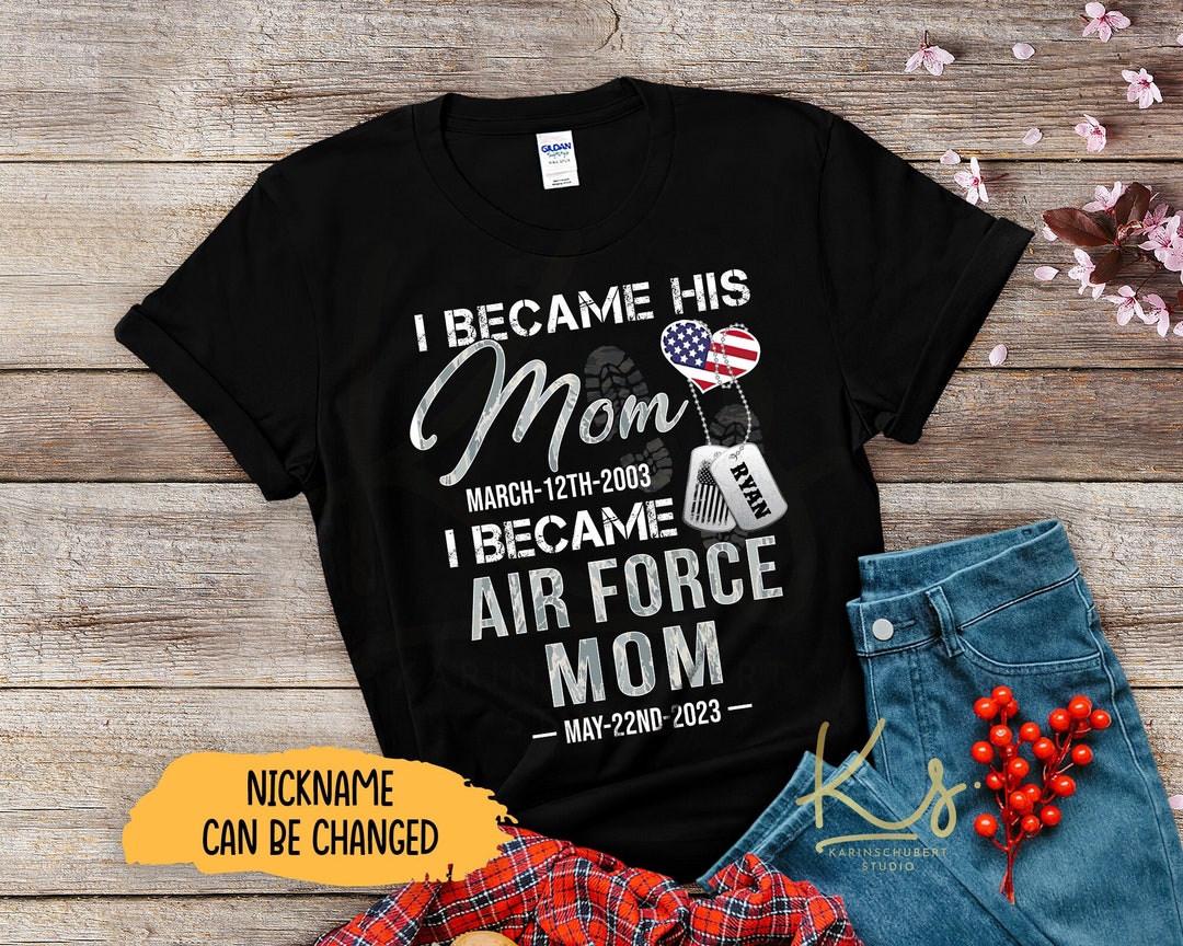 I Became His Mom I Became Air Force Mom, Proud Air Force Mom, Air Force ...