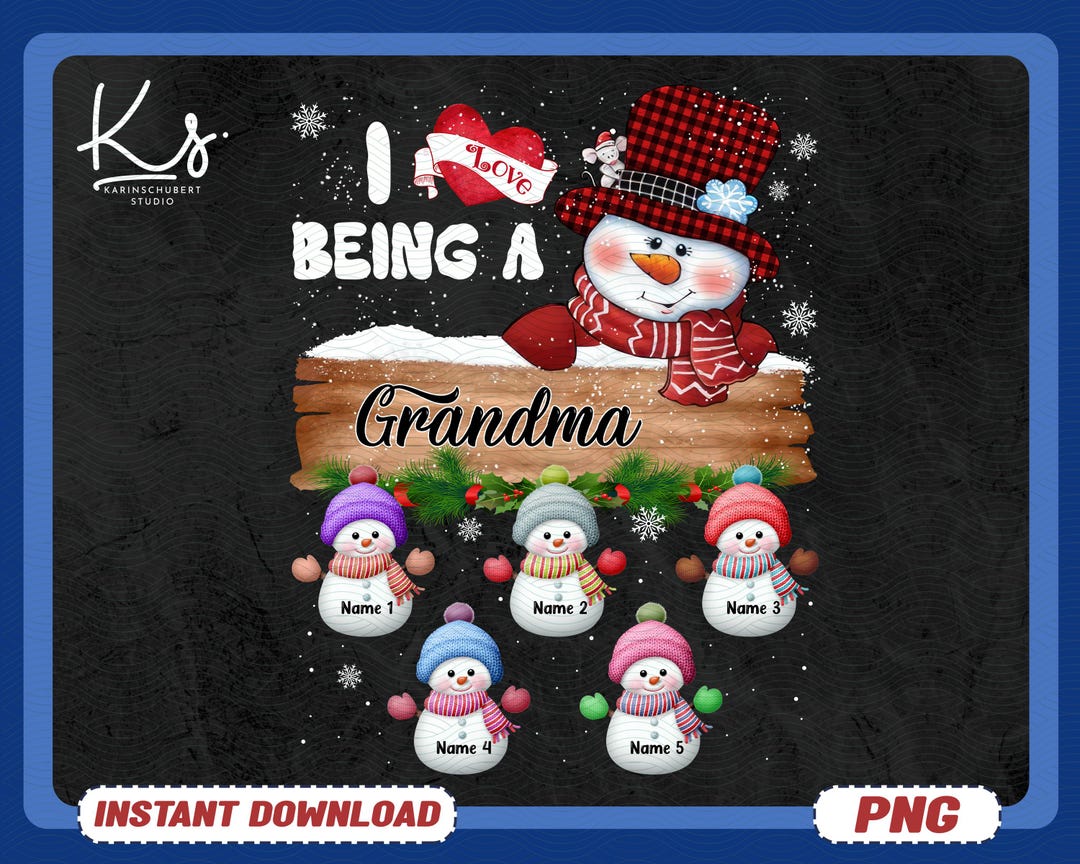 Personalized Christmas Grandma Png, I Love Being Grandma, Snowman ...