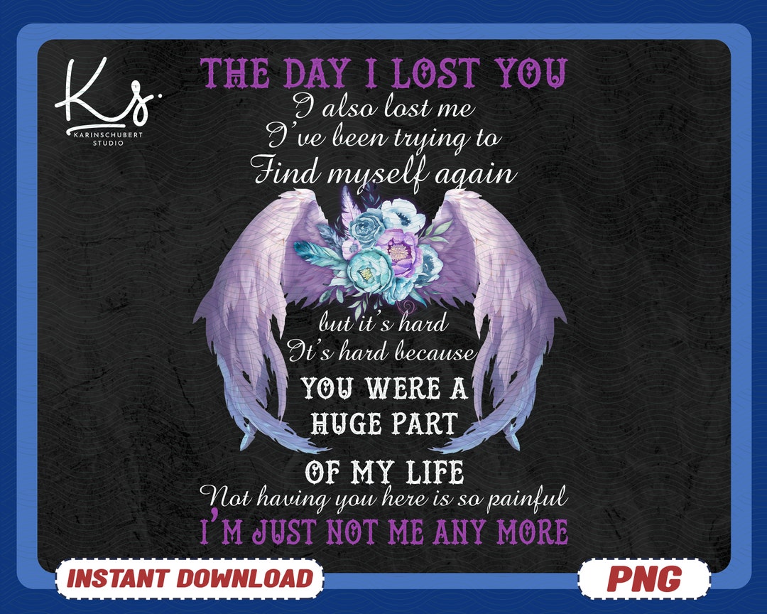 The Day I Lost You I Also Lost Me Png, Memorial Angel Wings Png for ...