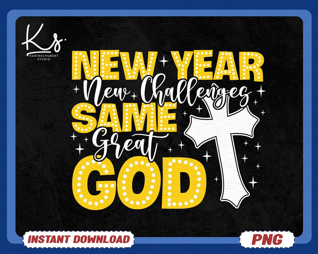 New Year New Challenges Png, New Year Crew Png, Same Great God, New ...