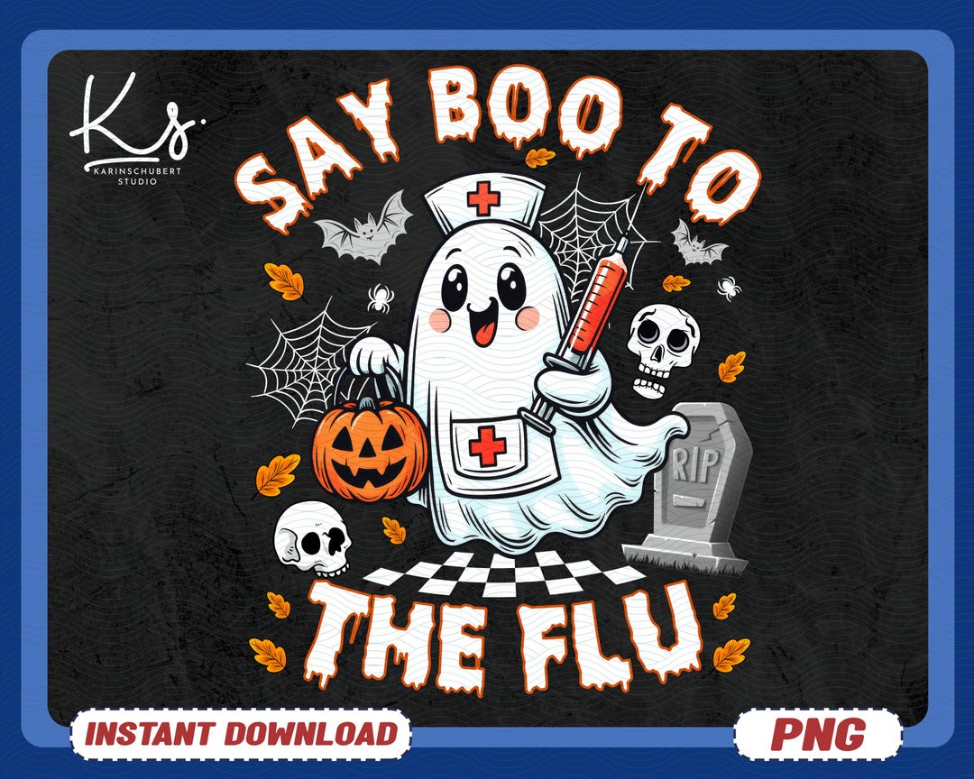 Say Boo to the Flu PNG, Funny Halloween Nurse Ghost Design, Cute Spooky ...
