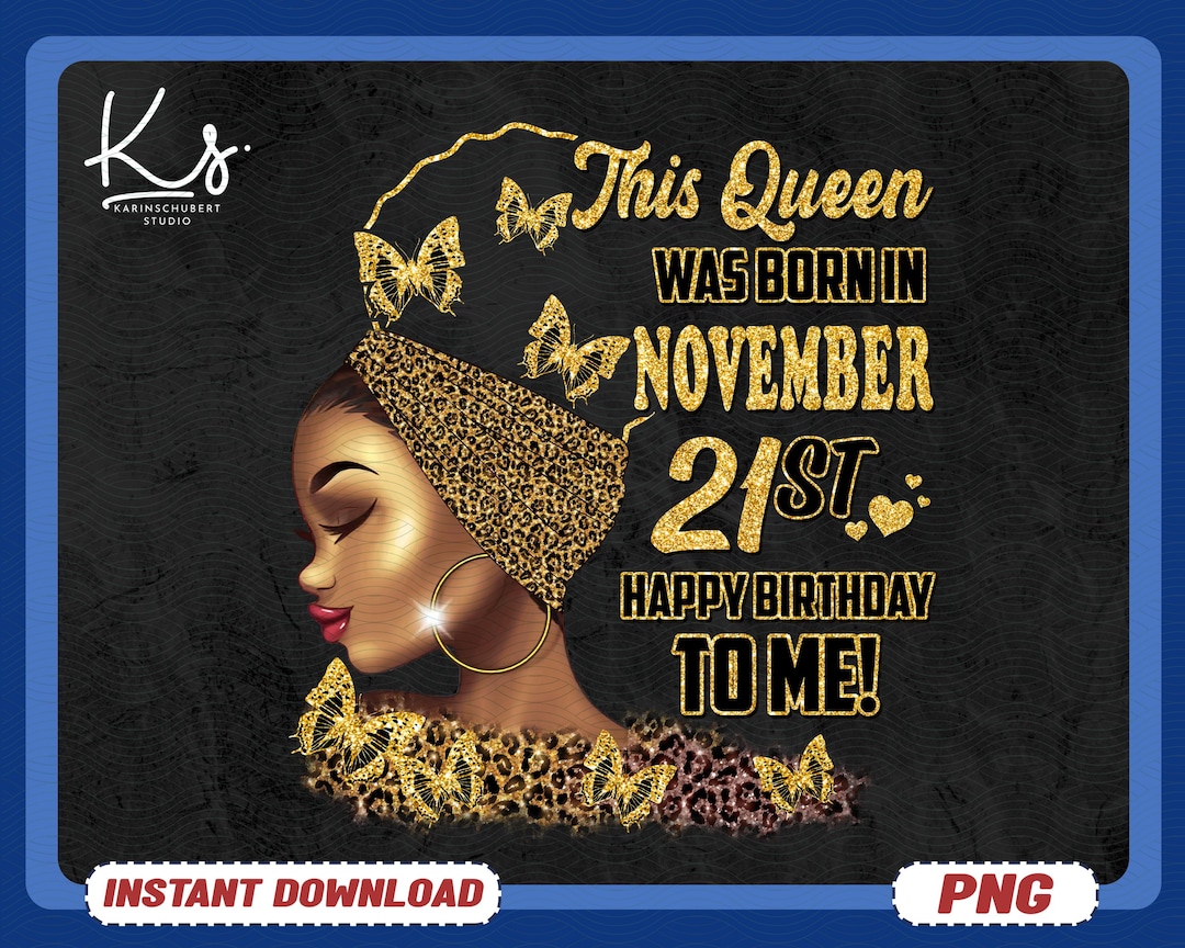 This Queen Was Born in November, Happy Birthday to Me Png, Birthday ...