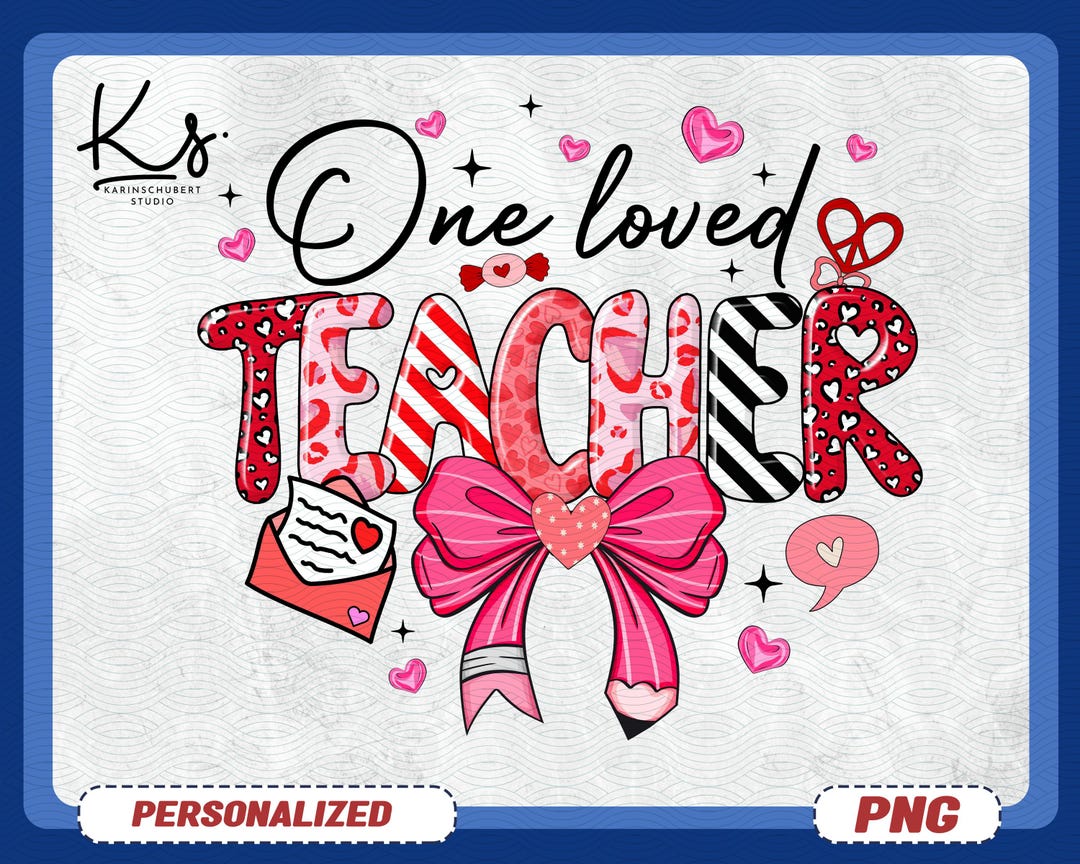 Teacher Valentine Png, One Loved Teacher Png, Valentine's Day Png ...