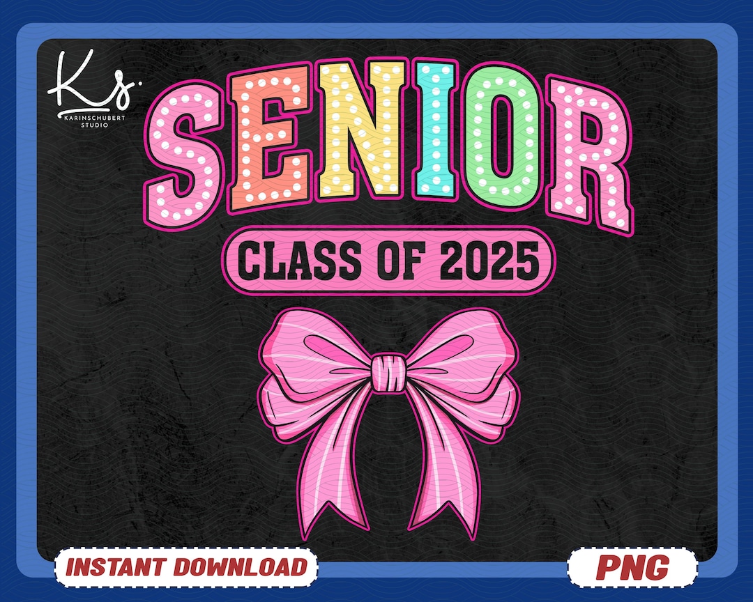 Senior 2025 Png, Coquette Pink Bow Senior 2025 Png, Class of 2025 Png ...